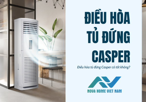 Điều hòa tủ đứng Casper có tốt không? - Điều hòa âm trần Hà Nội